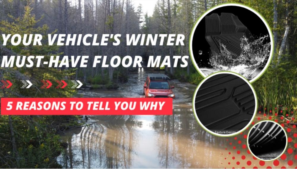 🚗Your Vehicle's Winter Must-Have Floor Mats | 5 Reasons to Tell You Wh ...