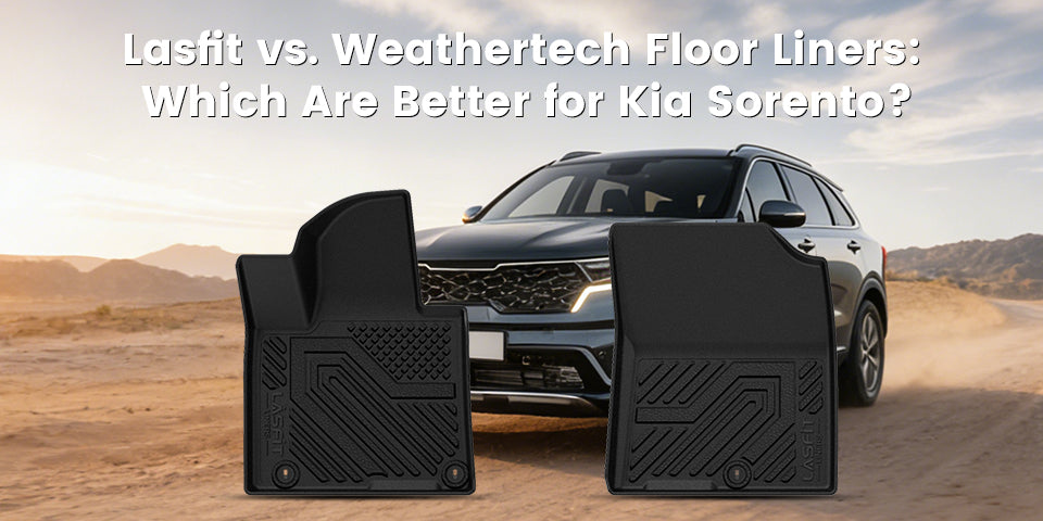 Lasfit vs Weathertech Floor Liners for Kia Sorento – Lasfit®