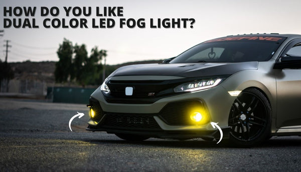 How Do You Like Dual Color LED Fog Light?｜Lasfit